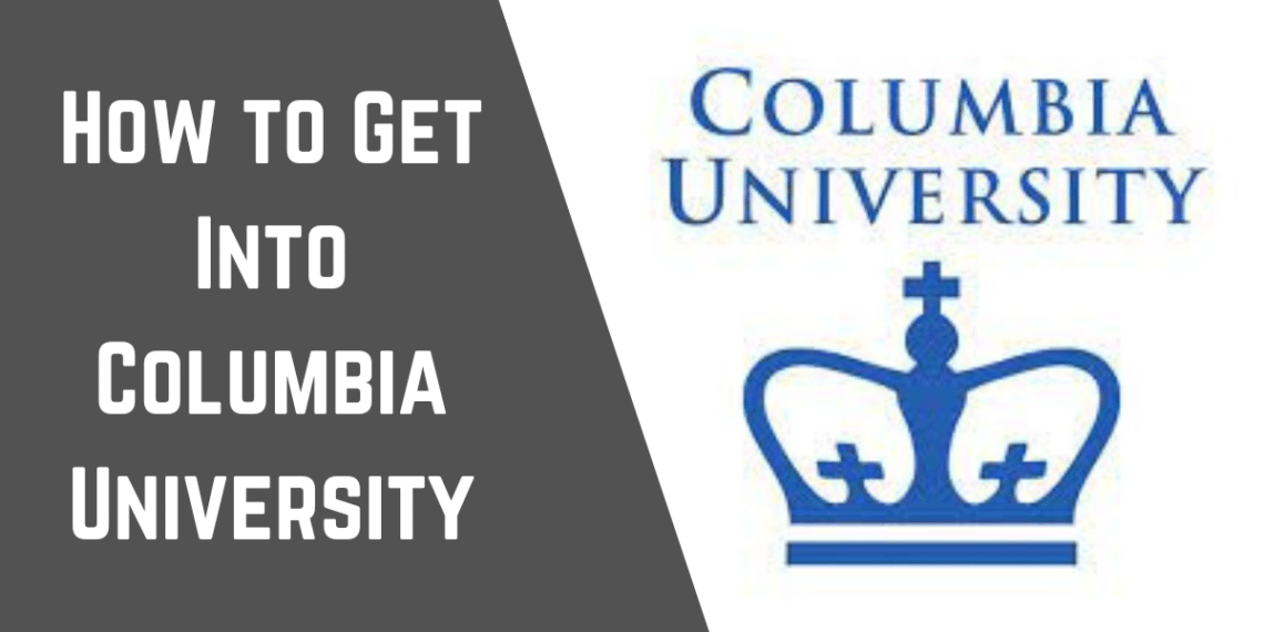 How to Get Into Columbia University: 2024 Guide | TGC