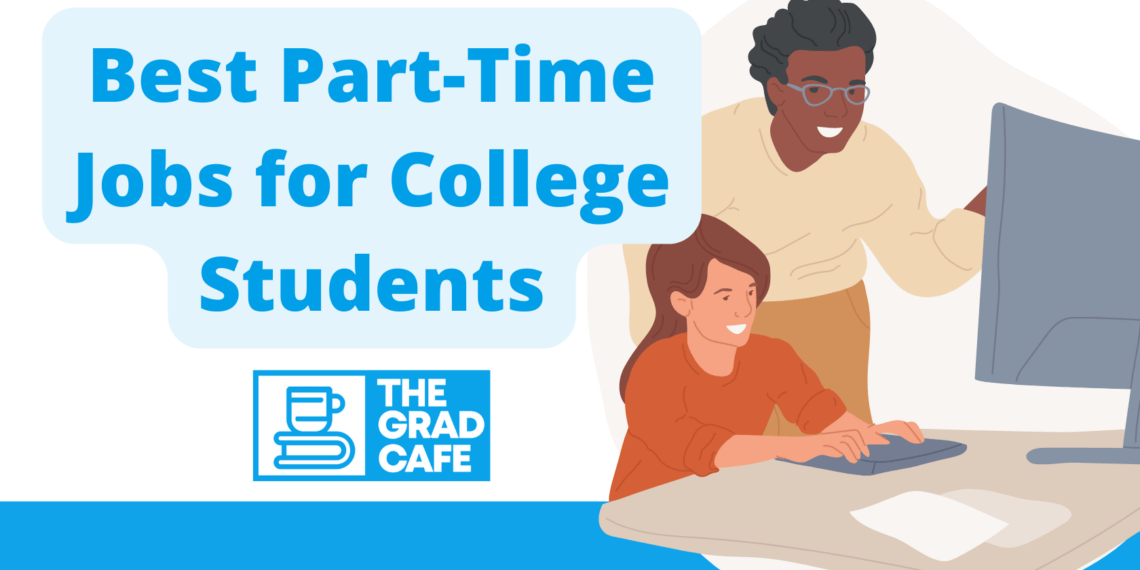 Top 17 Best Part-Time Jobs for College Students [2025]